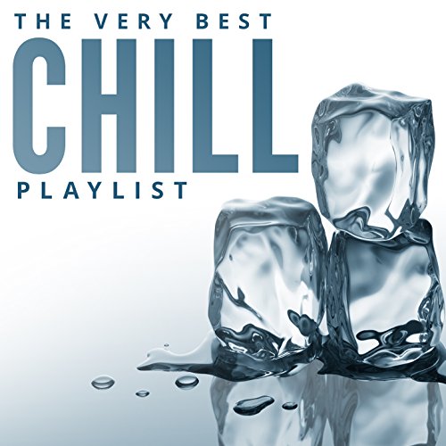 Play The Very Best Chill Playlist by VARIOUS ARTISTS on Amazon Music