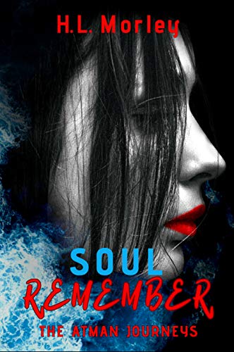 Soul Remember (The Atman Journeys Book 2) eBook : Morley, H.L.: Amazon ...