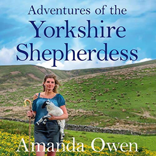 Adventures of the Yorkshire Shepherdess (Audio Download): Amanda Owen ...
