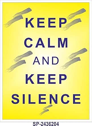 SignageShop Sp-2436204 Keep Calm And Keep Silence Poster : Amazon.in ...