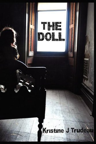 The Doll: Trudeau, Kristine J., Rose, Jennifer, Medina, Jeni ...