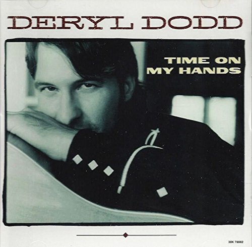 Dodd, Deryl - Time on My Hands / Best I Ever Had - Amazon.com Music