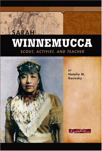 Sarah Winnemucca: Scout, Activist, and Teacher (Signature Lives ...
