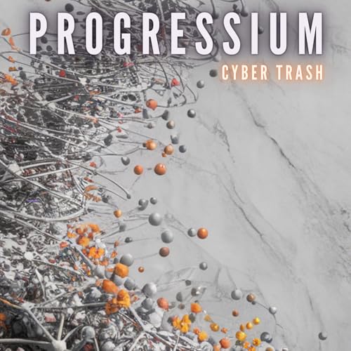 Amazon.com: Cyber Trash : Progressium: Digital Music