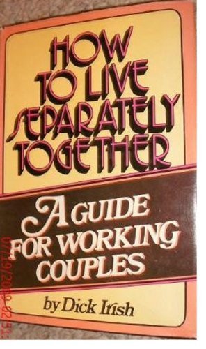 How to live separately together: A guide for working couples: Irish ...
