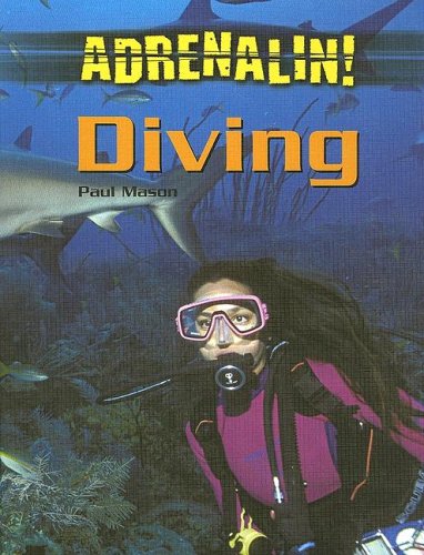 Diving (Adrenalin!): Mason, Paul: 9781593892357: Amazon.com: Books