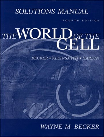 Solutions Manual to accompany The World of the Cell, 4th Edition ...