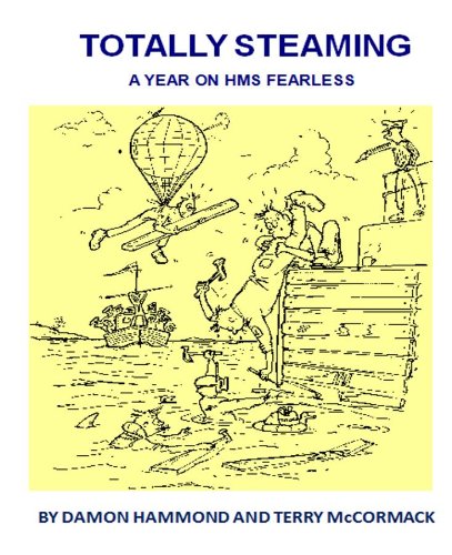 Amazon.com: Totally Steaming: A year on HMS Fearless eBook : Hammond ...