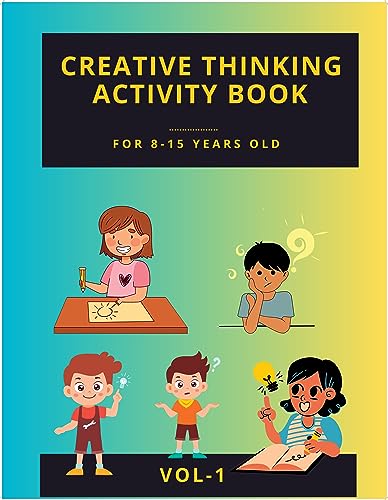 Creative Thinking Activity book for kids: For 8-15 years old (Vol 1 ...