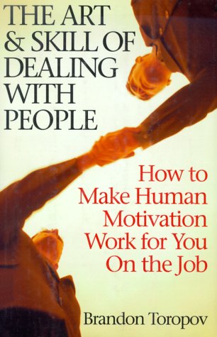 The Art & Skill of Dealing With People: Toropov, Brandon: 9781567313109 ...