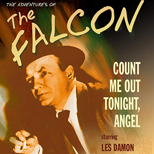 Amazon.com: The Adventures of the Falcon: Count Me Out Tonight, Angel ...