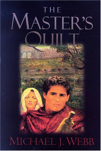 The Master's Quilt: Webb, Michael J: 9781929371082: Amazon.com: Books