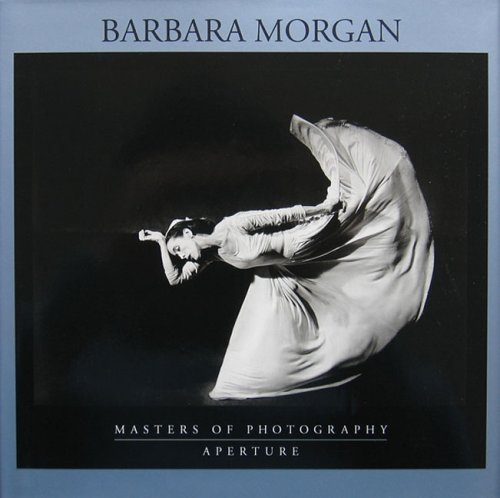 Barbara Morgan: Masters of Photography... by Morgan, Barbara