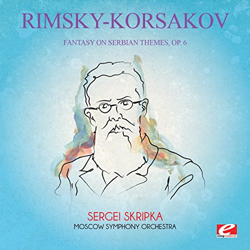Amazon.com: Rimsky-Korsakov: Fantasy on Serbian Themes, Op. 6 ...