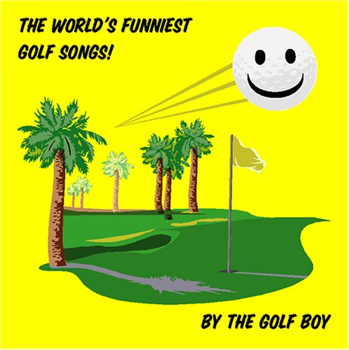 Golf Boy - Worlds Funniest Golf Songs - Amazon.com Music