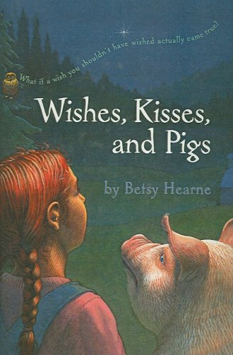 Wishes, Kisses, and Pigs: Hearne, Betsy: 9780756918835: Amazon.com: Books