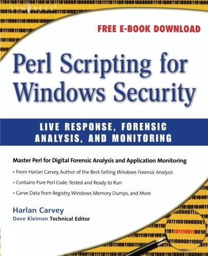 Perl Scripting for Windows Security: Live Response, Forensic Analysis ...