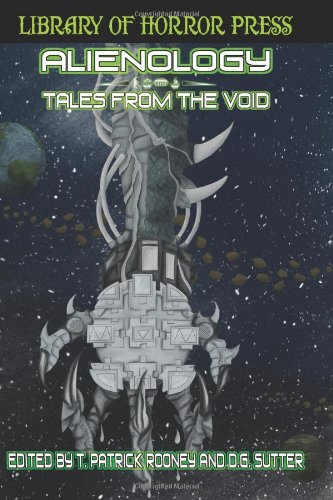 Alienology: Tales from the Void: T. Patrick Rooney, D. G. Sutter ...