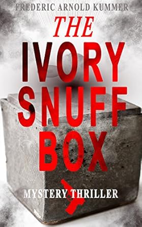THE IVORY SNUFF BOX (Mystery Thriller) - Kindle edition by Kummer, Frederic Arnold. Mystery ...