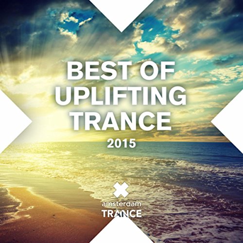 Play Best of Uplifting Trance 2015 by VARIOUS ARTISTS on Amazon Music