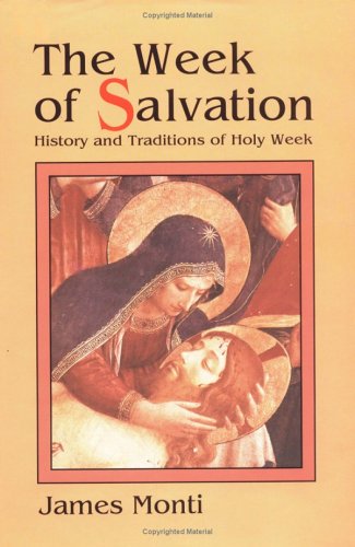 The Week of Salvation: History and Traditions of Holy Week: Monti ...
