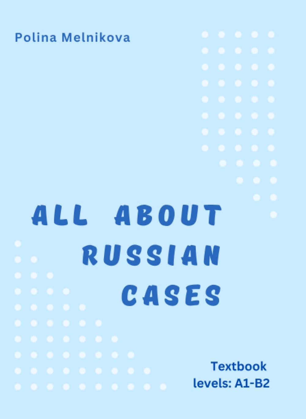Amazon.com: All about Russian cases: Textbook: 9798851911750: Melnikova ...