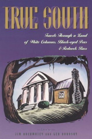 True South: Travels Through a Land of White Columns, Black-Eyed Peas ...