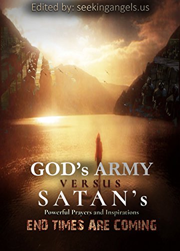 God's Army Versus Satan's: End Times are Coming eBook : Seekingangels ...