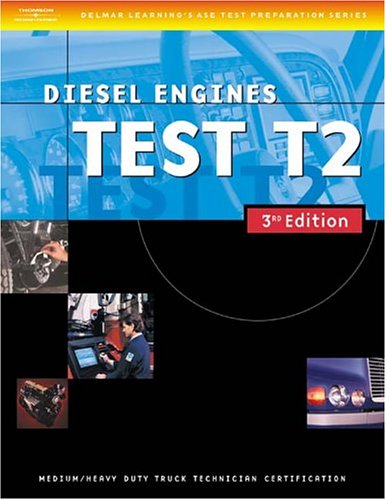ASE Medium/Heavy Duty Truck Test Prep Manuals, 3E T2: Diesel Engines ...