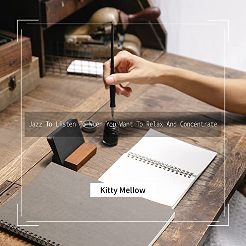 Play Jazz to Listen to When You Want to Relax and Concentrate by Kitty ...