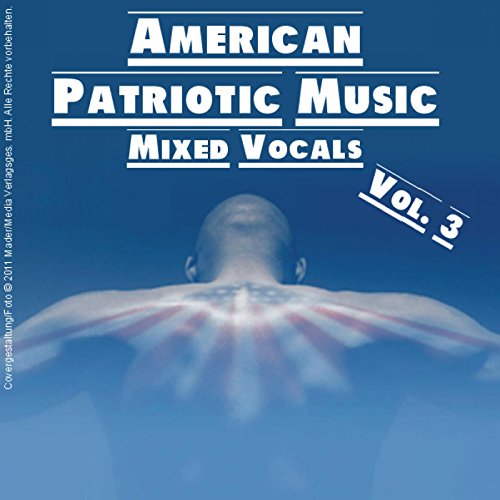 Amazon.com: American Patriotic Music - Vol. 3 - Mixed Vocals : VARIOUS ...