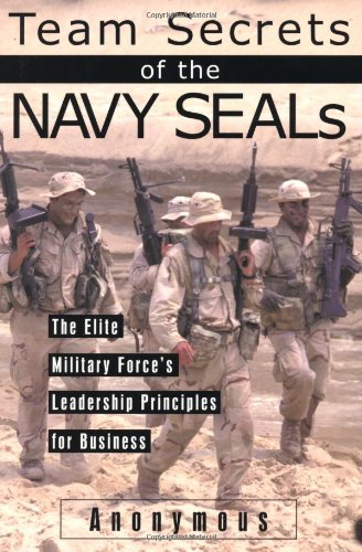 Team Secrets of the Navy Seals: The Elite Military Force's Leadership ...