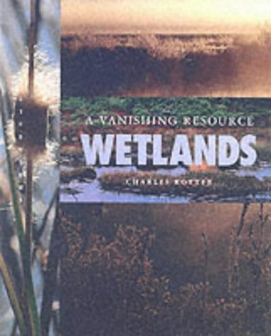 Wetlands: A Vanishing Resource (Life on Earth): Rotter, Charles ...