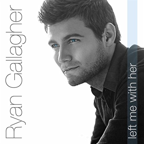 Play Left Me With Her by Ryan Gallagher on Amazon Music