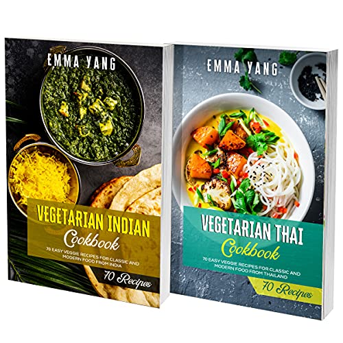 Vegetarian Thai and Indian Cookbook: 2 Books In 1: 140 Asian Recipes ...
