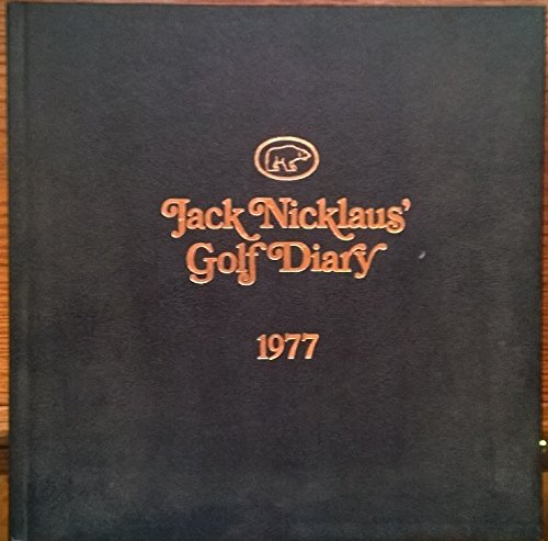 JACK NICKLAUS' GOLF DIARY 1977: Bowden, Ken (Ed.): Amazon.com: Books