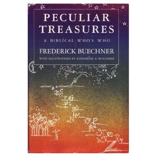Peculiar Treasures: A Biblical Who's Who: Buechner, Frederick ...