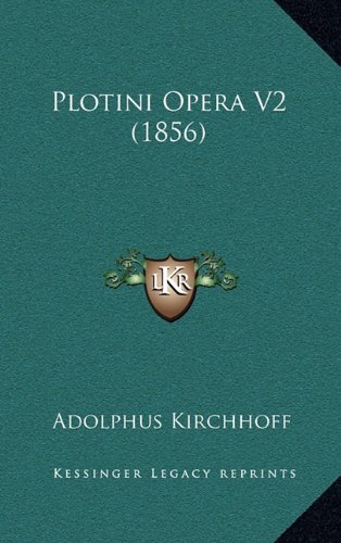 Plotini Opera V2 (1856): Kirchhoff, Adolphus: 9781165055173: Amazon.com ...