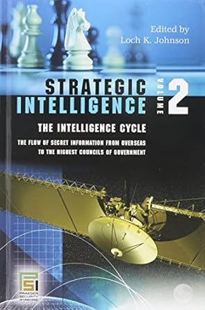 Strategic Intelligence, Volume 2: The Intelligence Cycle (Intelligence ...