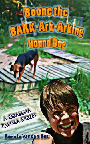 Amazon.com: Boone the BARK-Ark-Arking Hound Dog (A Gramma Pamma Series ...