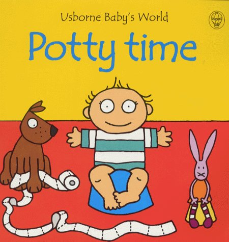 Potty Time (Usborne Baby's World): Watt, Fiona, Wells, Rachel ...