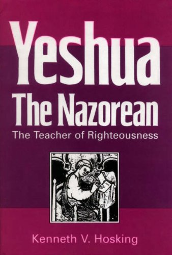 Buy Yeshua, the Nazorean, the Teacher of Righteousness Book Online at ...