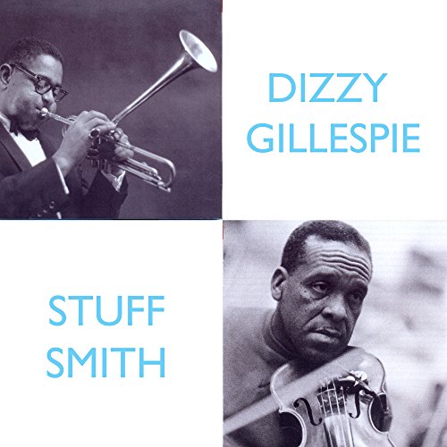Écouter Dizzy Gillespie And Stuff Smith (Dizzy Gillespie And Stuff ...