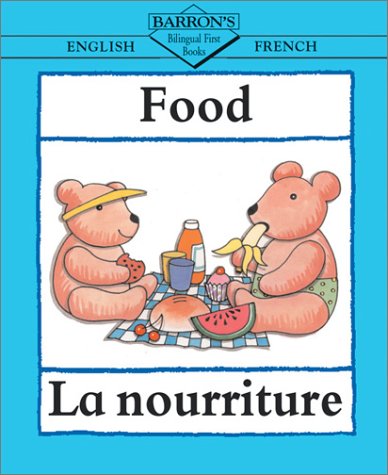 Food: English-French: La nourriture (Barron's Bilingual First Books ...