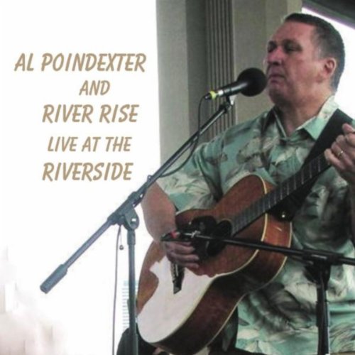 Play Al Poindexter With River Rise At the Riverside (Live) by Al ...