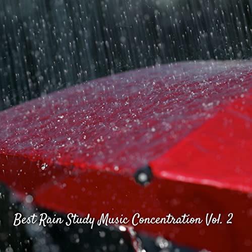 Play Best Rain Study Music Concentration Vol. 2 by Studying Music ...