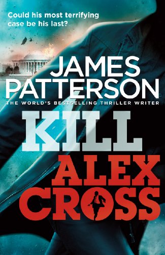 Kill Alex Cross: (Alex Cross 18) (English Edition) eBook : Patterson ...