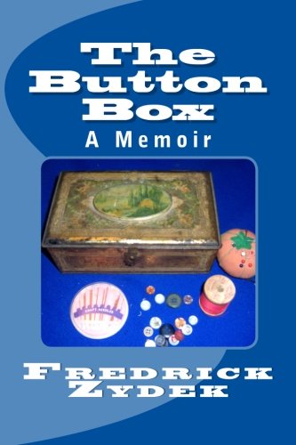 The Button Box: A Memoir: Zydek, Fredrick: 9781481086257: Amazon.com: Books