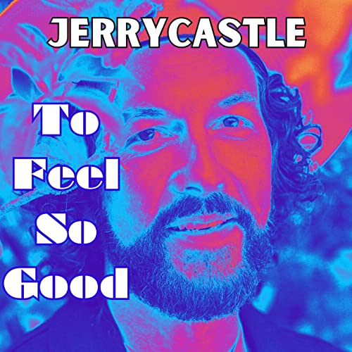 Écouter To Feel So Good par Jerry Castle sur Amazon Music Unlimited