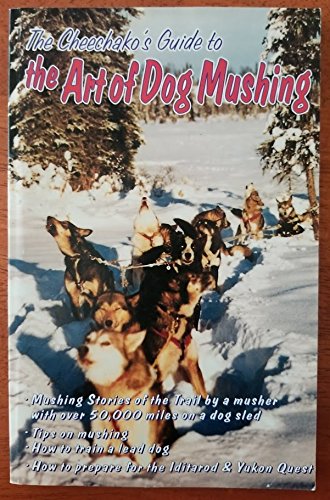 The Cheechako's Guide to The Art of Dog Mushing: Lavon Barve: Amazon ...